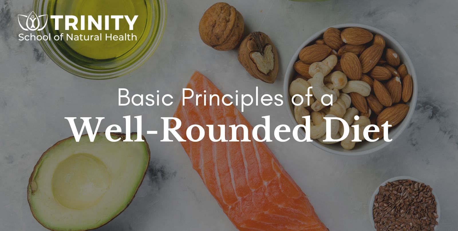 Well Rounded Diet | Trinity School of Natural Health